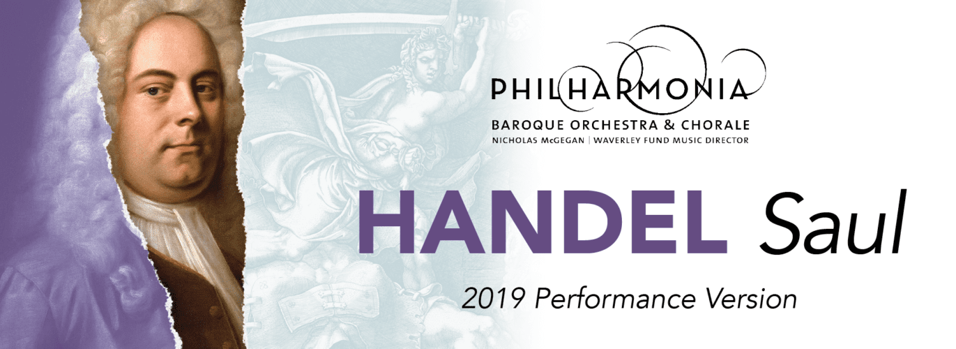 Handel's Saul - Philharmonia Baroque Orchestra & Chorale